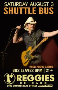 SHUTTLE TO BRAD PAISLEY - Reggies Chicago