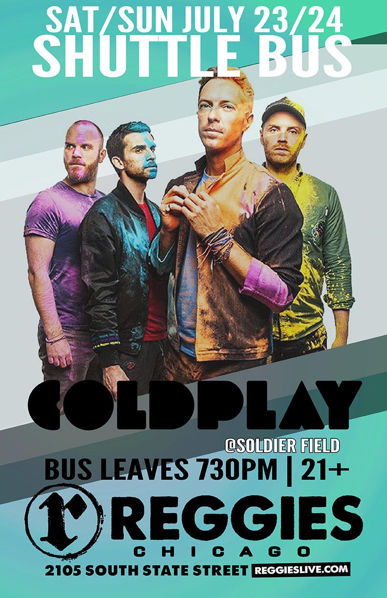 SHUTTLE TO COLDPLAY - Reggies Chicago