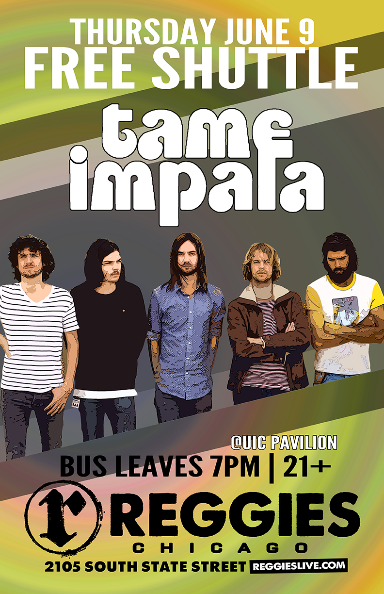 SHUTTLE TO TAME IMPALA - Reggies Chicago